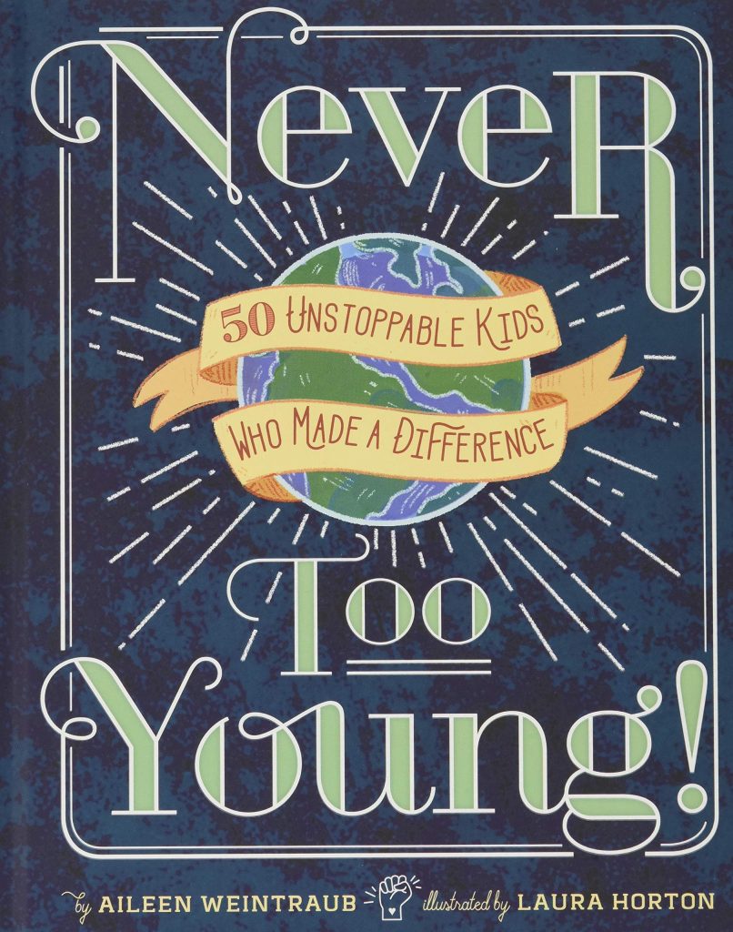 Never Too Young! 50 unstoppable kids who made a difference